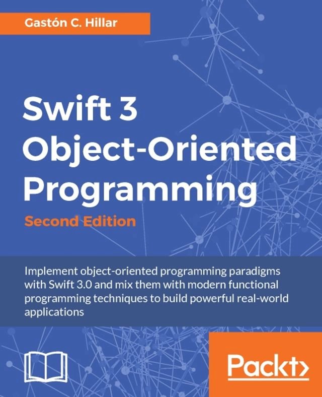 Swift 3 Object-Oriented Programming - Second Edition - PChome 24h書店