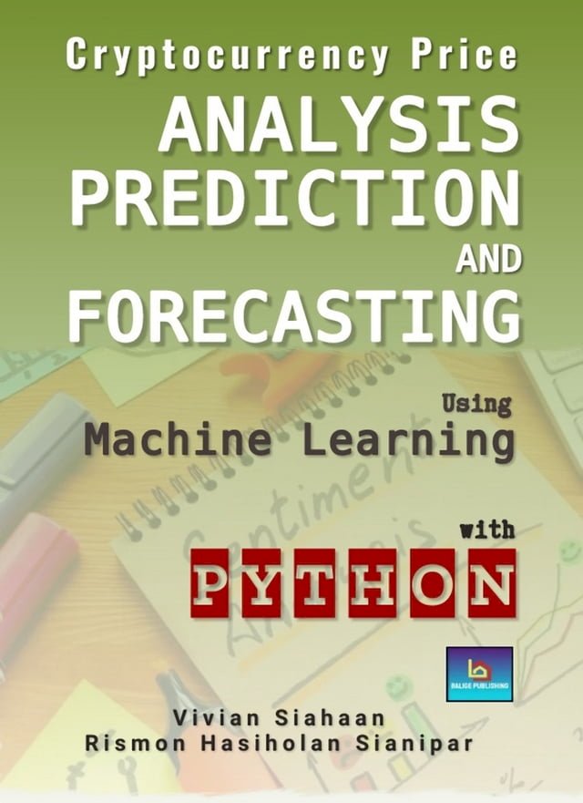CRYPTOCURRENCY PRICE ANALYSIS, PREDICTION, AND FORECASTING USING MACHINE LEARNING WITH PYTHON ...