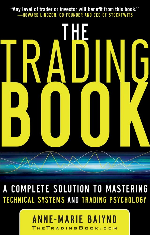 The Trading Book: A Complete Solution to Mastering Technical Systems ...