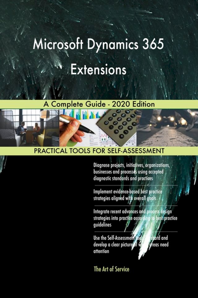 Microsoft Dynamics 365 Extensions A Complete Guide - 2020 Edition ...