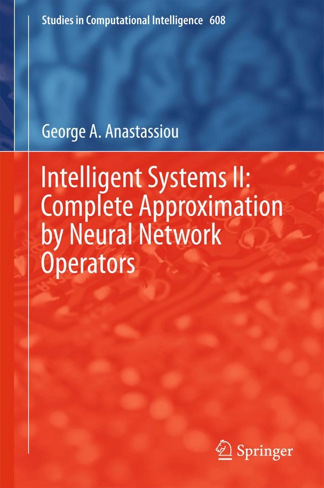 Intelligent Systems II: Complete Approximation by Neural Network ...