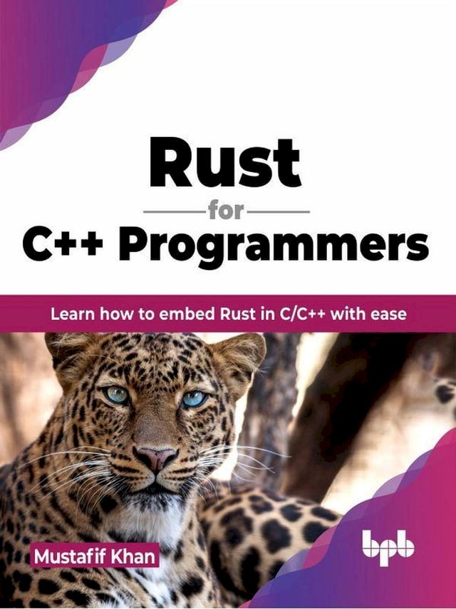 Rust for C++ Programmers: Learn how to embed Rust in C/C++ with ease (English Edition) - PChome ...