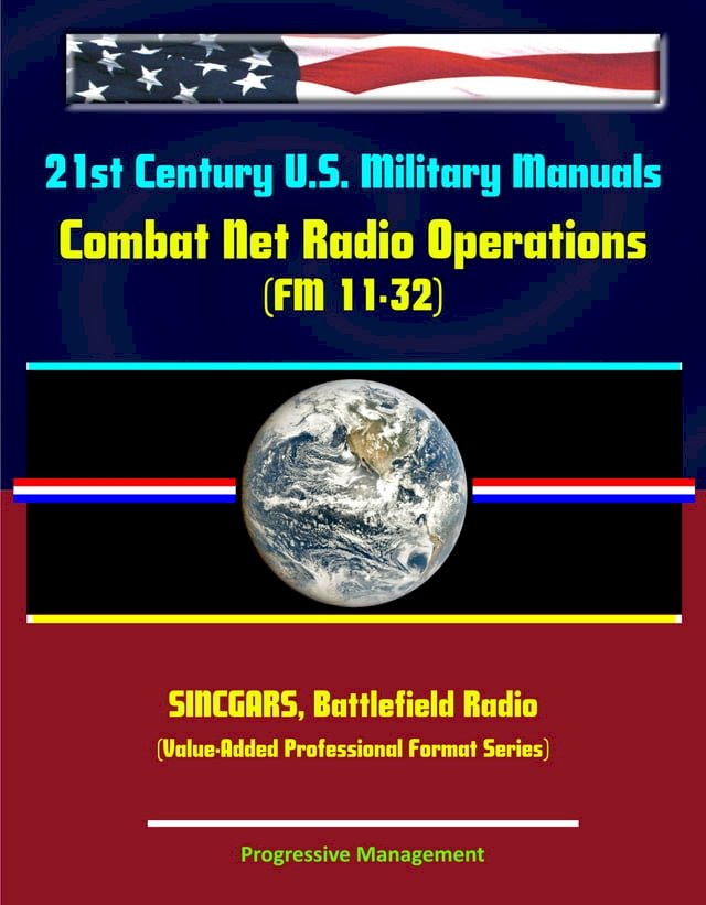 21st Century U.S. Military Manuals: Combat Net Radio Operations (FM 11 ...