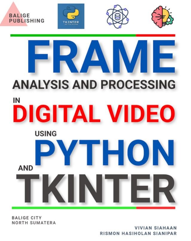 FRAME ANALYSIS AND PROCESSING IN DIGITAL VIDEO USING PYTHON AND TKINTER - PChome 24h書店