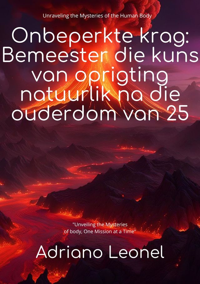 Onbeperkte krag: Bemeester die kuns van oprigting natuurlik na die ...