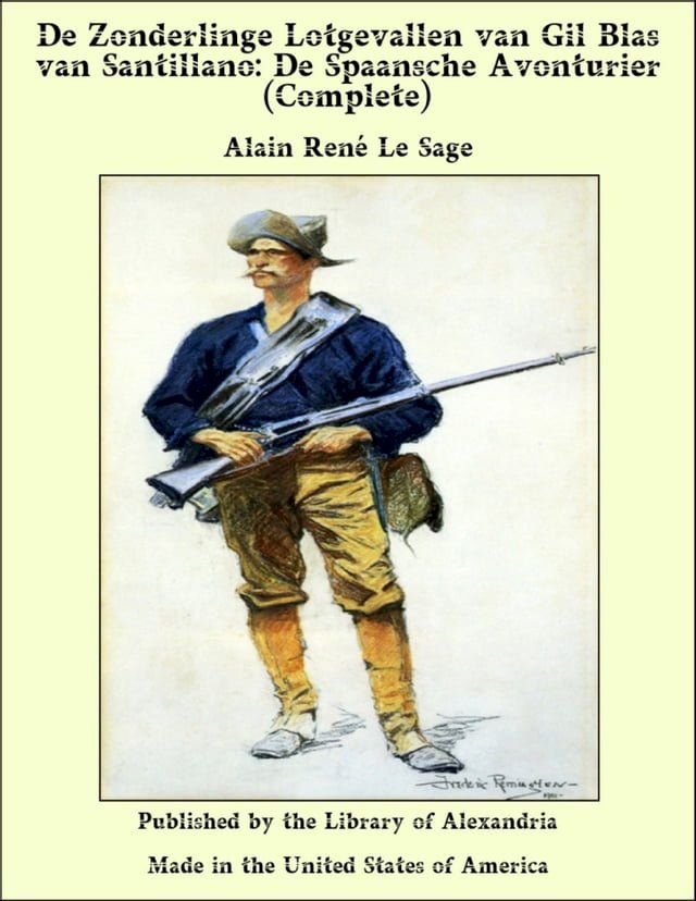 De Zonderlinge Lotgevallen van Gil Blas van Santillano: De Spaansche ...