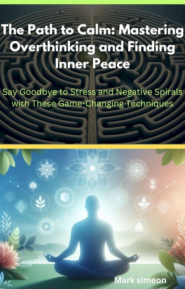 The Path to Calm: Mastering Overthinking and Finding Inner Peace ...